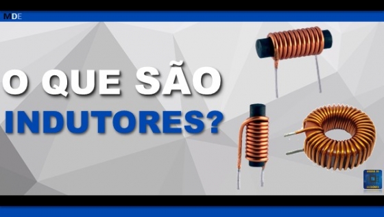Indutor, o que é? Funcionamento, tipos e aplicações!